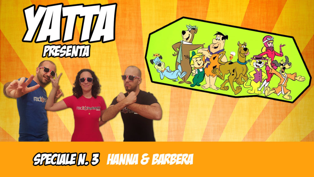 Yatta - Speciale n. 3 - Hanna & Barbera - RadioAnimati